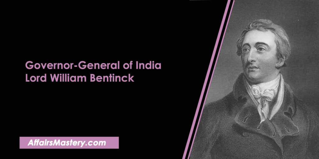 Lord William Bentinck - Important Short Notes for Exams | AffairsMastery